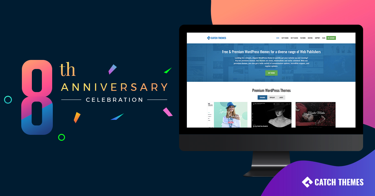 We Are Celebrating Our 8th Anniversary! – Catch Themes - Catch Themes